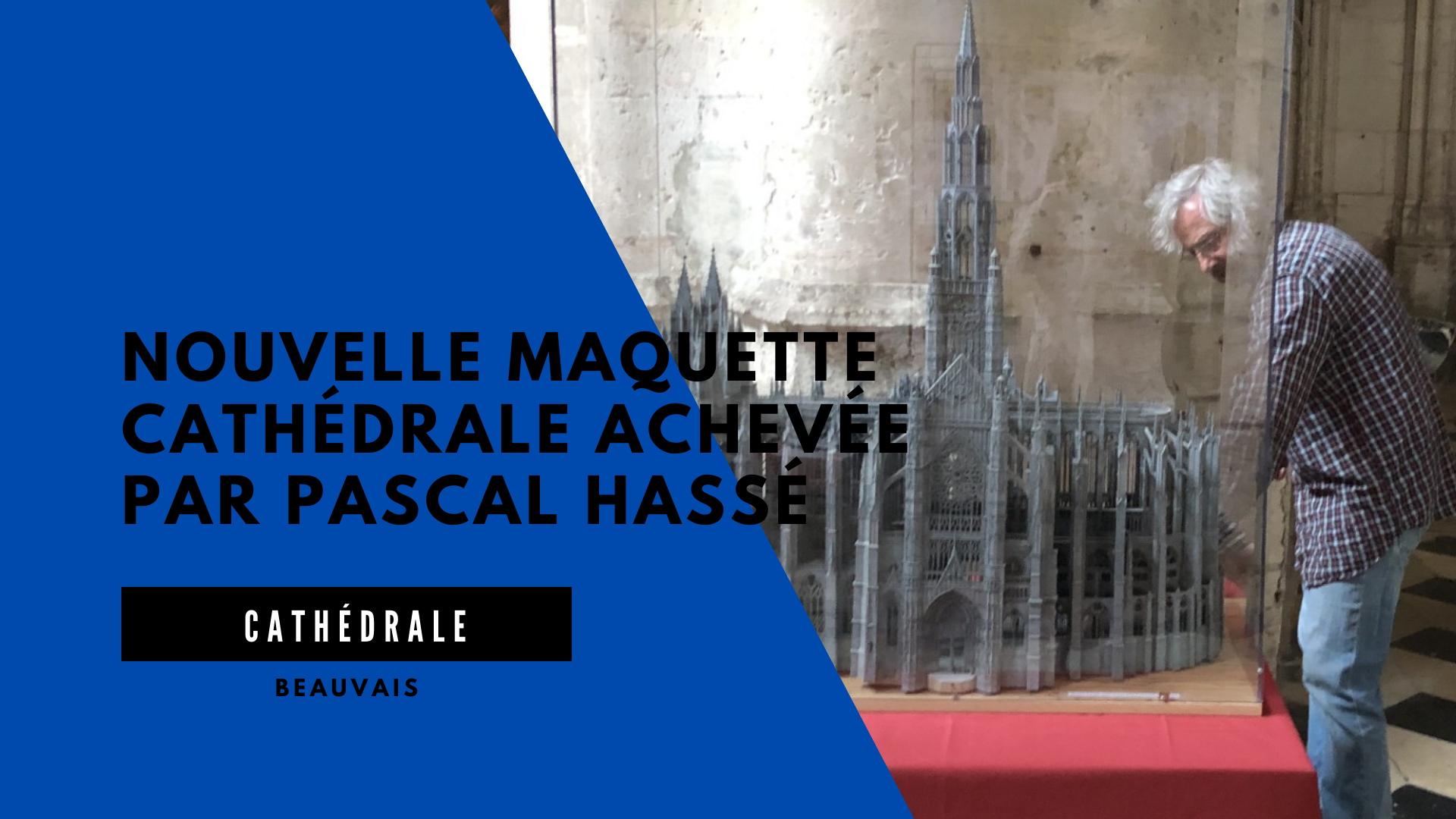 Nouvelle maquette de la cathédrale par Pascal Hassé - Cathédrale de ...